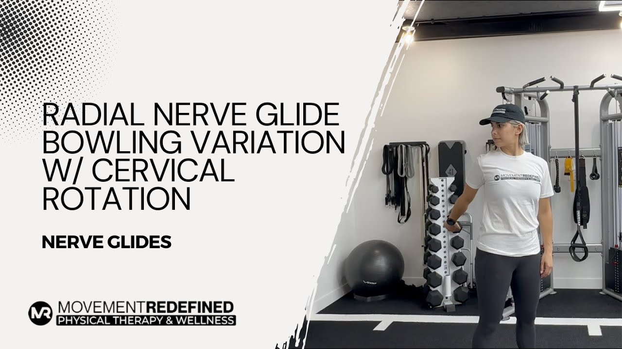 Radial Nerve Glide — Bowling Variation w/ Cervical Rotation | Movement ...